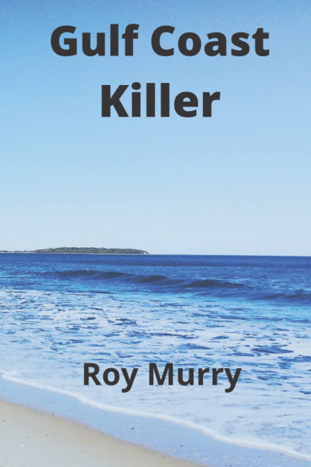 GULF COAST KILLER by Mr. Roy Murry | Goodreads