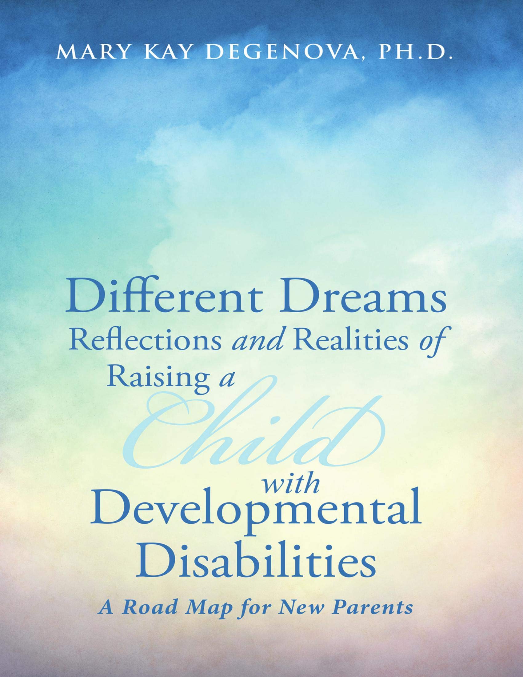 Different Dreams:Reflections and Realities of Raising A Child With ...
