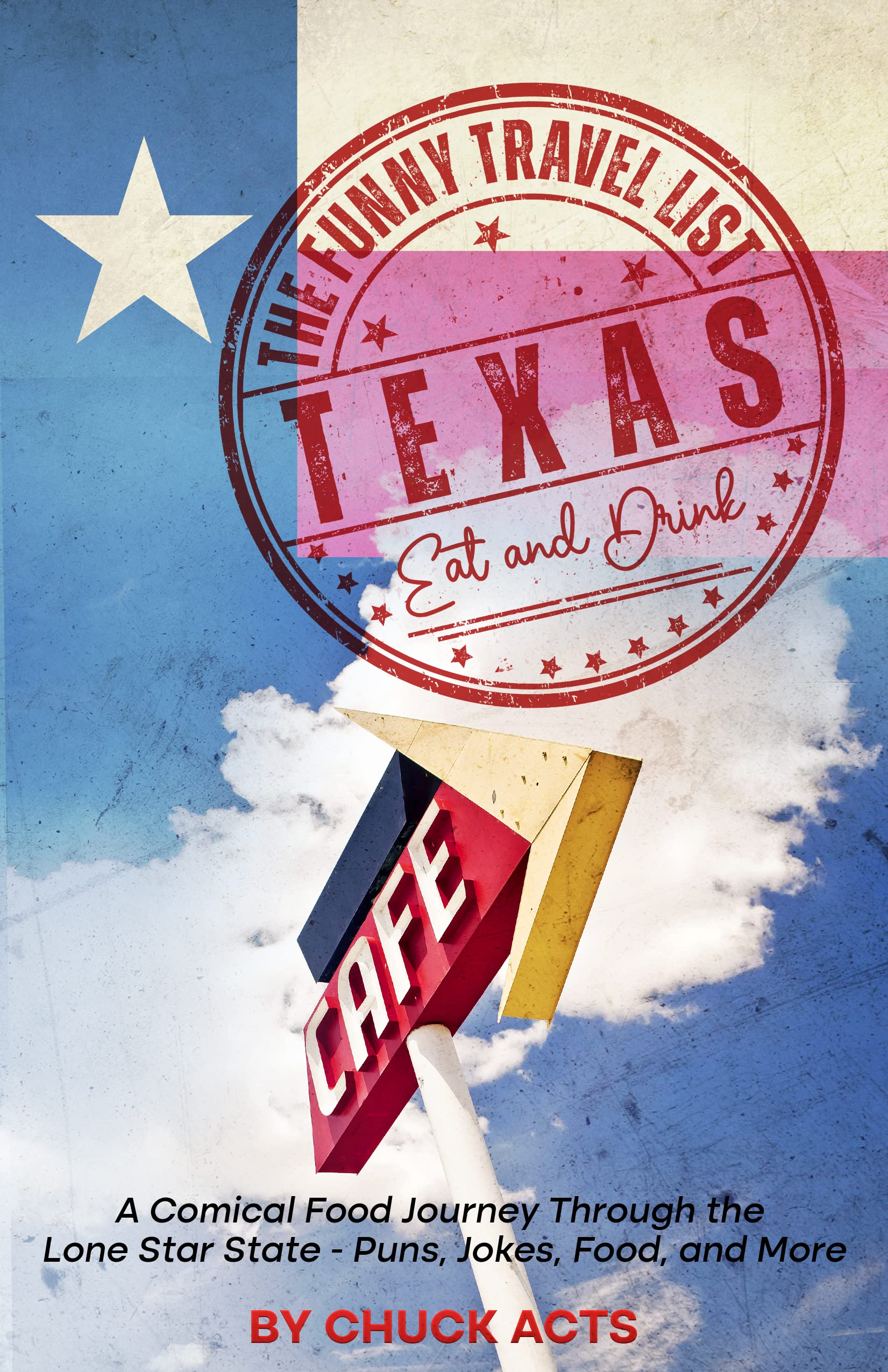 The Funny Travel List Texas - Eat and Drink: A Comical Food Journey ...