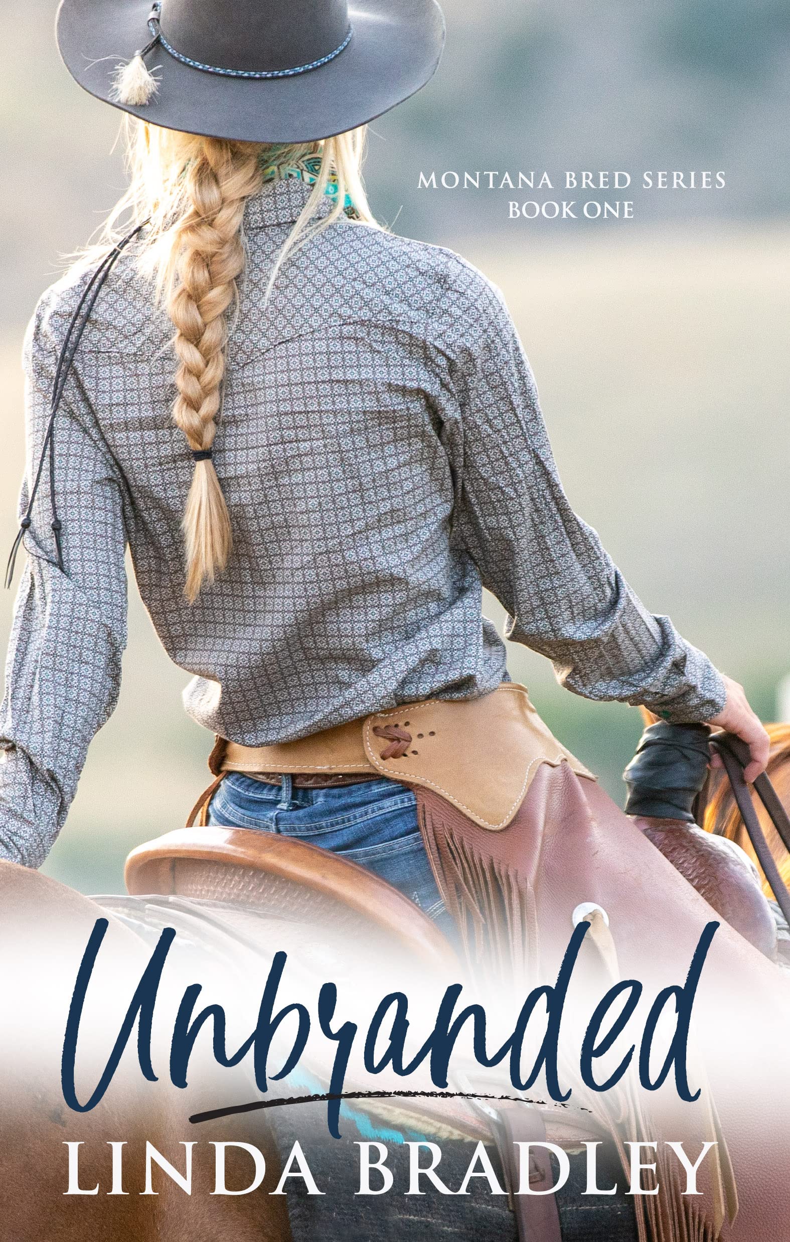 Unbranded (Montana Bred Series Book 1) by Linda Bradley | Goodreads