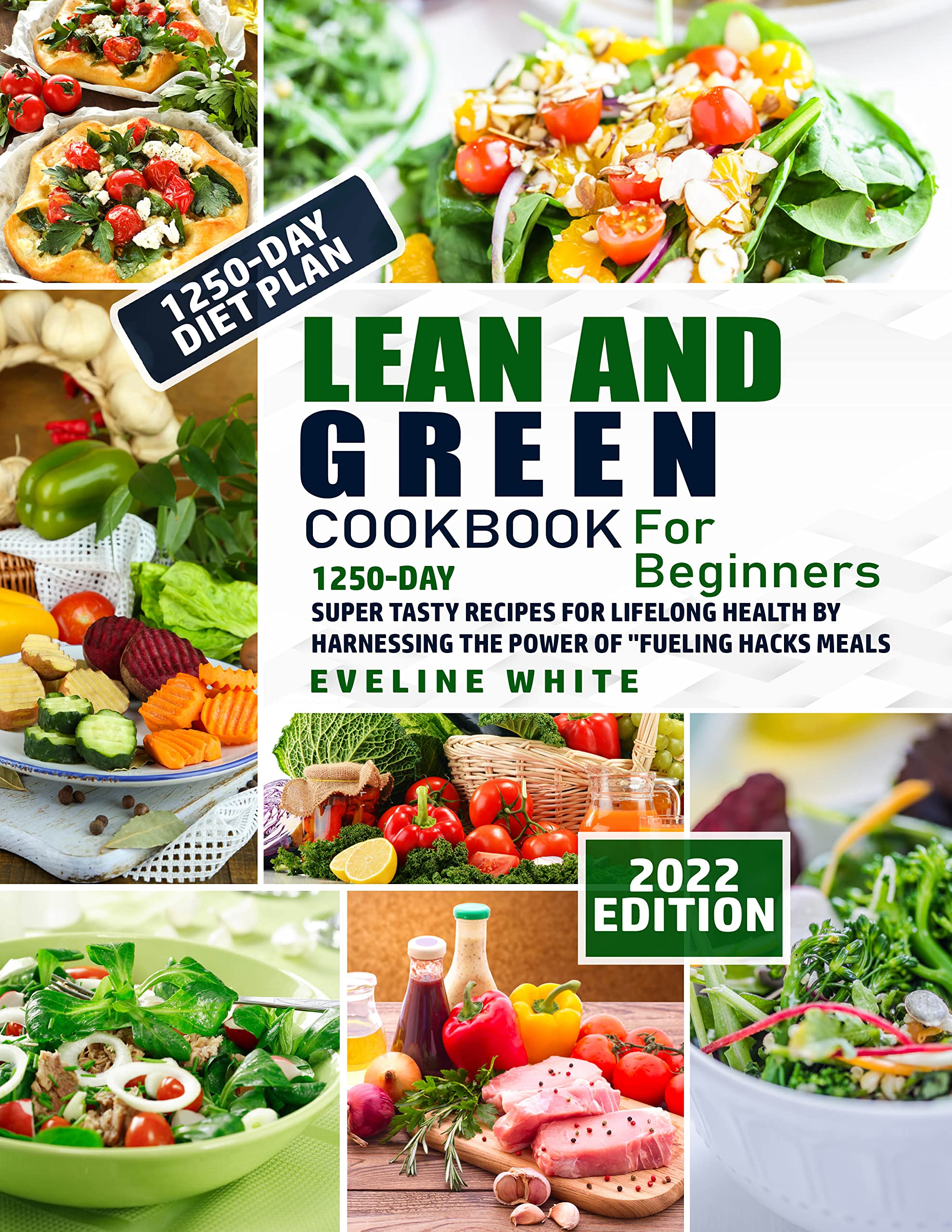 Lean and Green Cookbook for Beginners: 1250-Day Super Tasty Recipes for ...