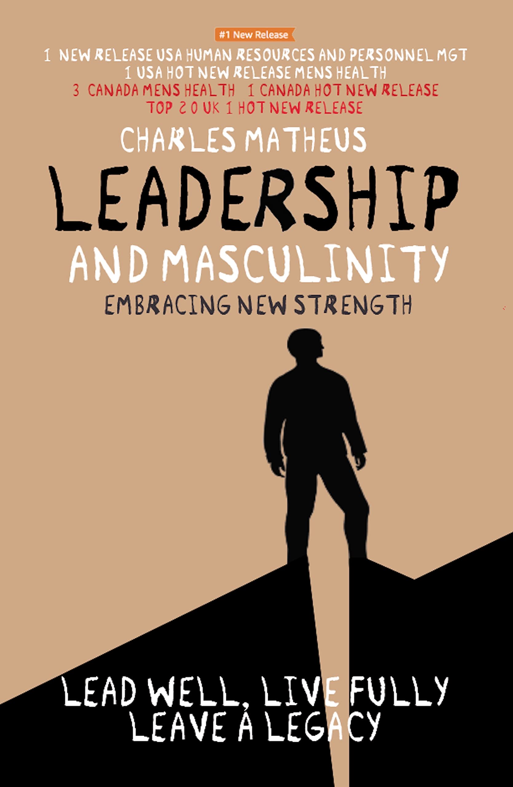 Leadership & Masculinity: Embracing New Strength by Charles Matheus ...