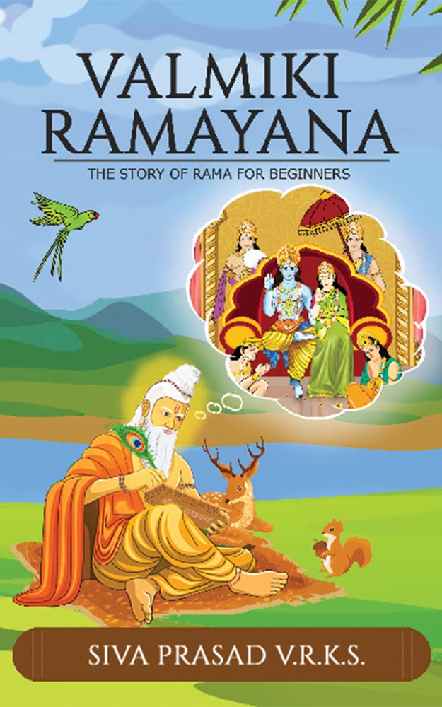Valmiki Ramayana: The story of Rama for beginners by Siva Prasad V.R.K ...