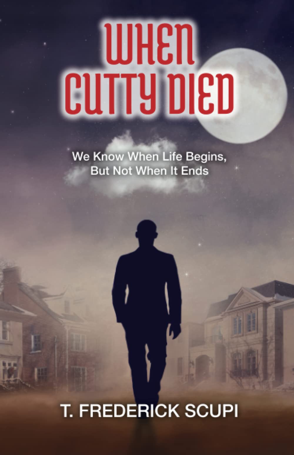 When Cutty Died by T. Frederick Scupi | Goodreads