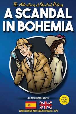 The Adventures of Sherlock Holmes - A Scandal in Bohemia: Learn Spanish ...