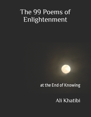 The 99 Poems of Enlightenment by ALI KHATIBI | Goodreads