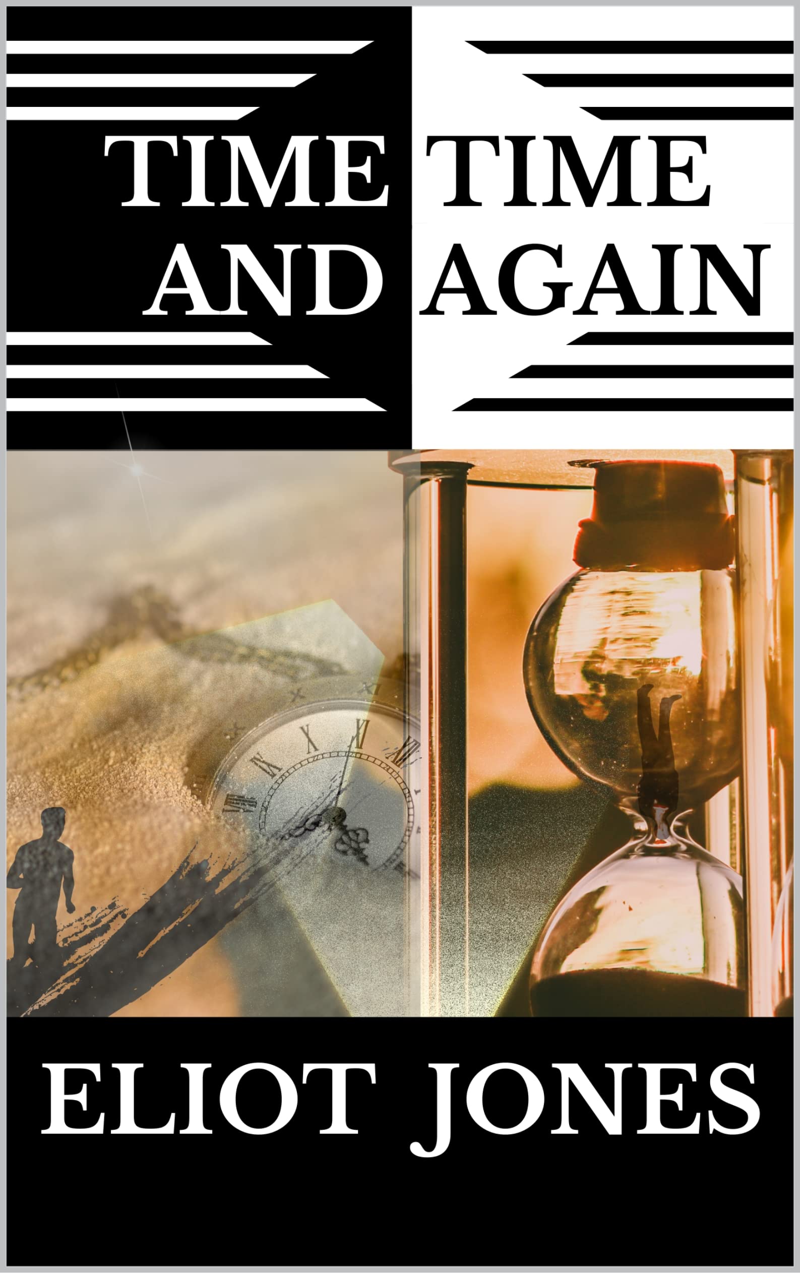 Time And Time Again: Book 2 by Eliot Jones | Goodreads