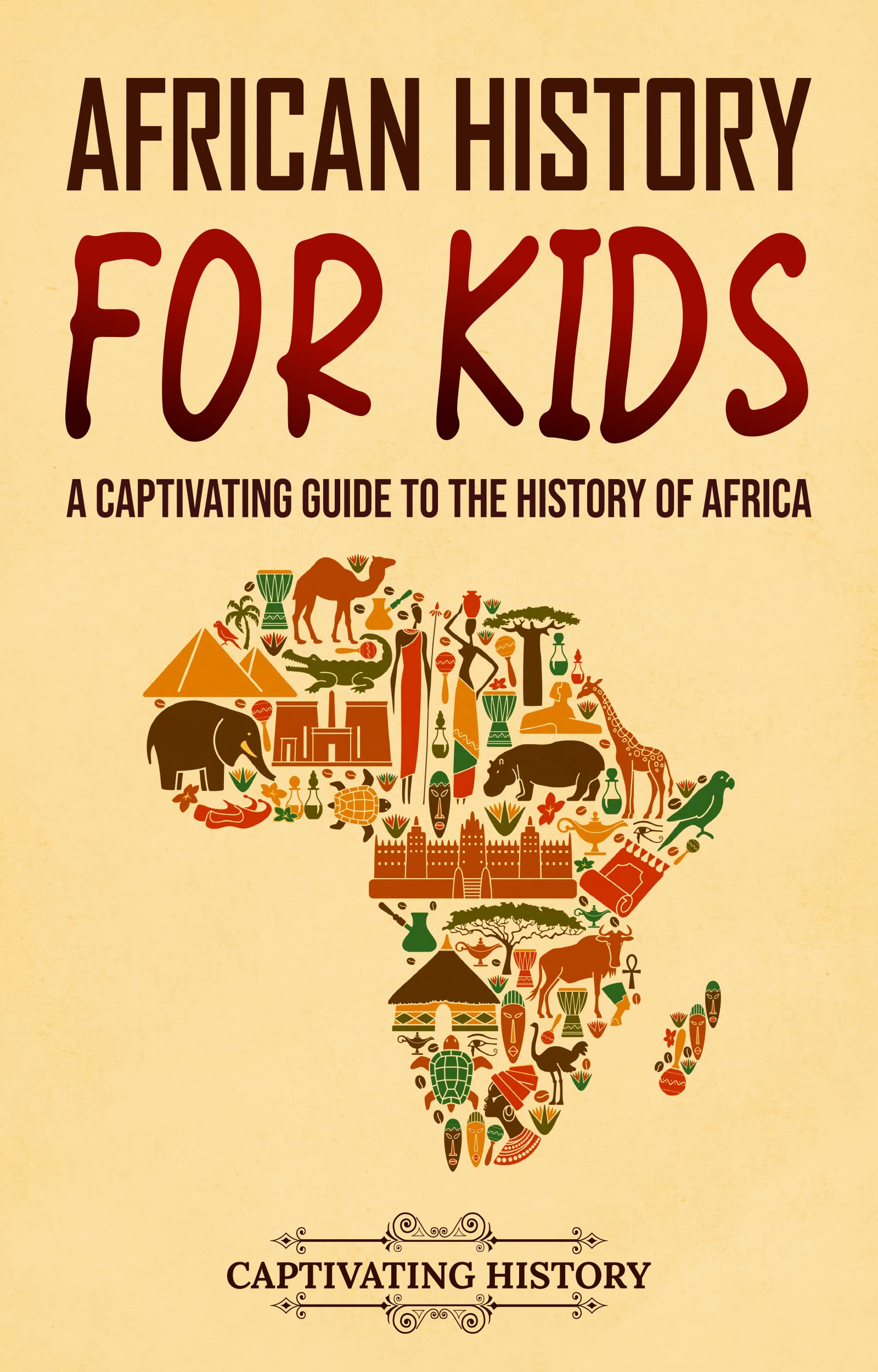 African History for Kids: A Captivating Guide to the History of Africa ...