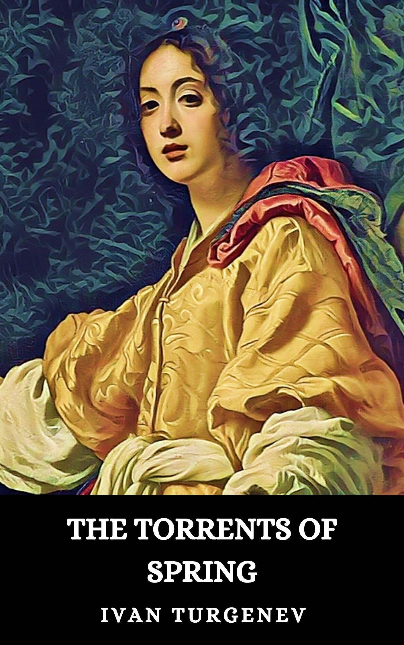 THE TORRENTS OF SPRING by Ivan Turgenev | Goodreads