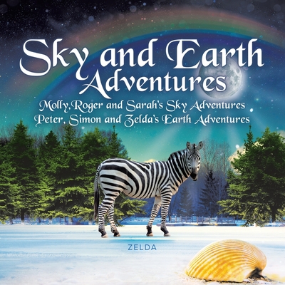 Sky and Earth Adventures: Molly, Roger and Sarah's Sky Adventures Peter ...