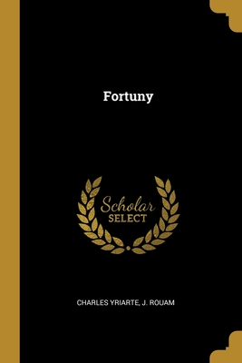Fortuny (French Edition) by Charles Emile Yriarte | Goodreads