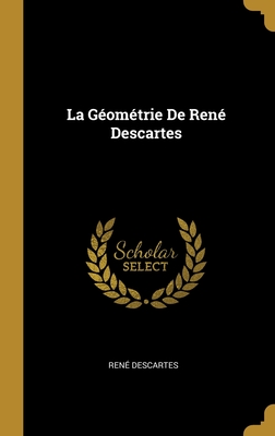 La Géométrie De René Descartes (French Edition) by René Descartes ...