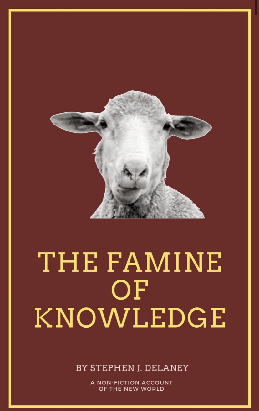 The Famine of Knowledge by Stephen J Delaney | Goodreads