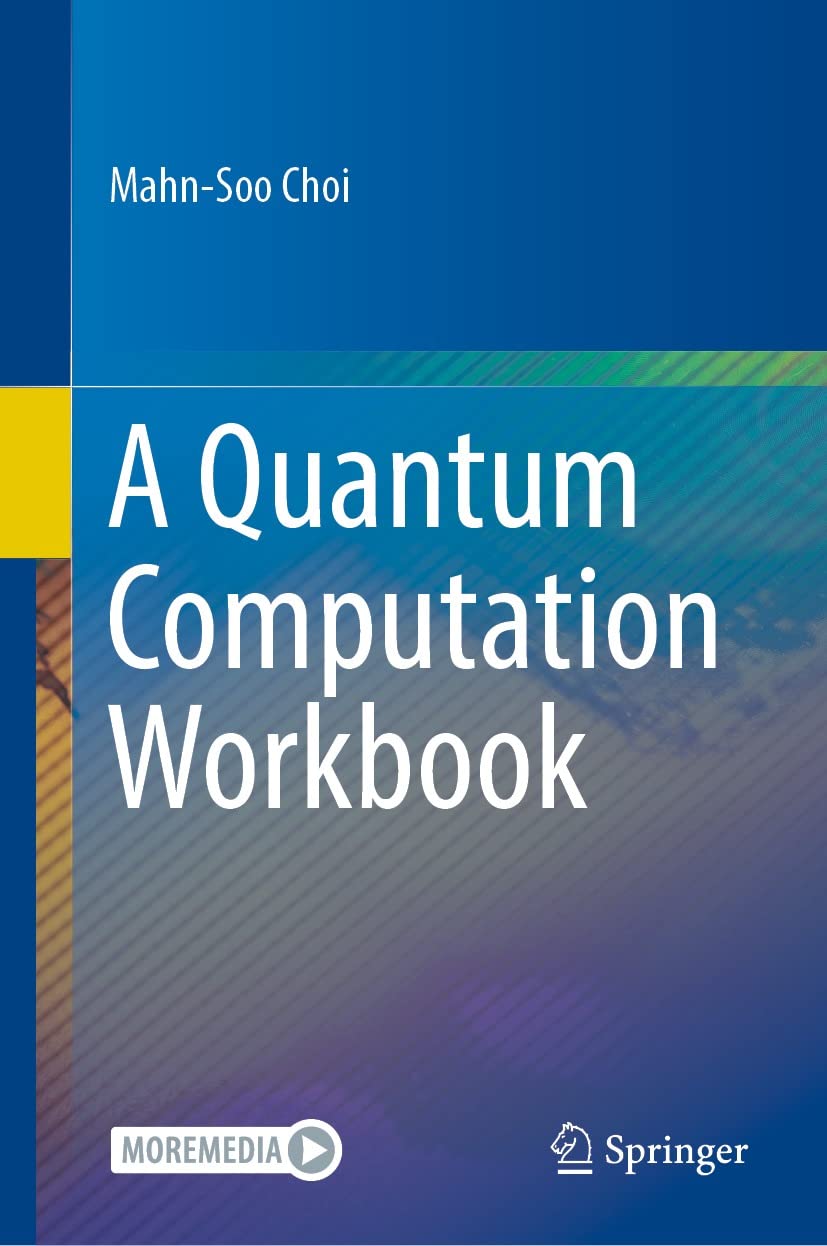 A Quantum Computation Workbook by Mahn-Soo Choi | Goodreads