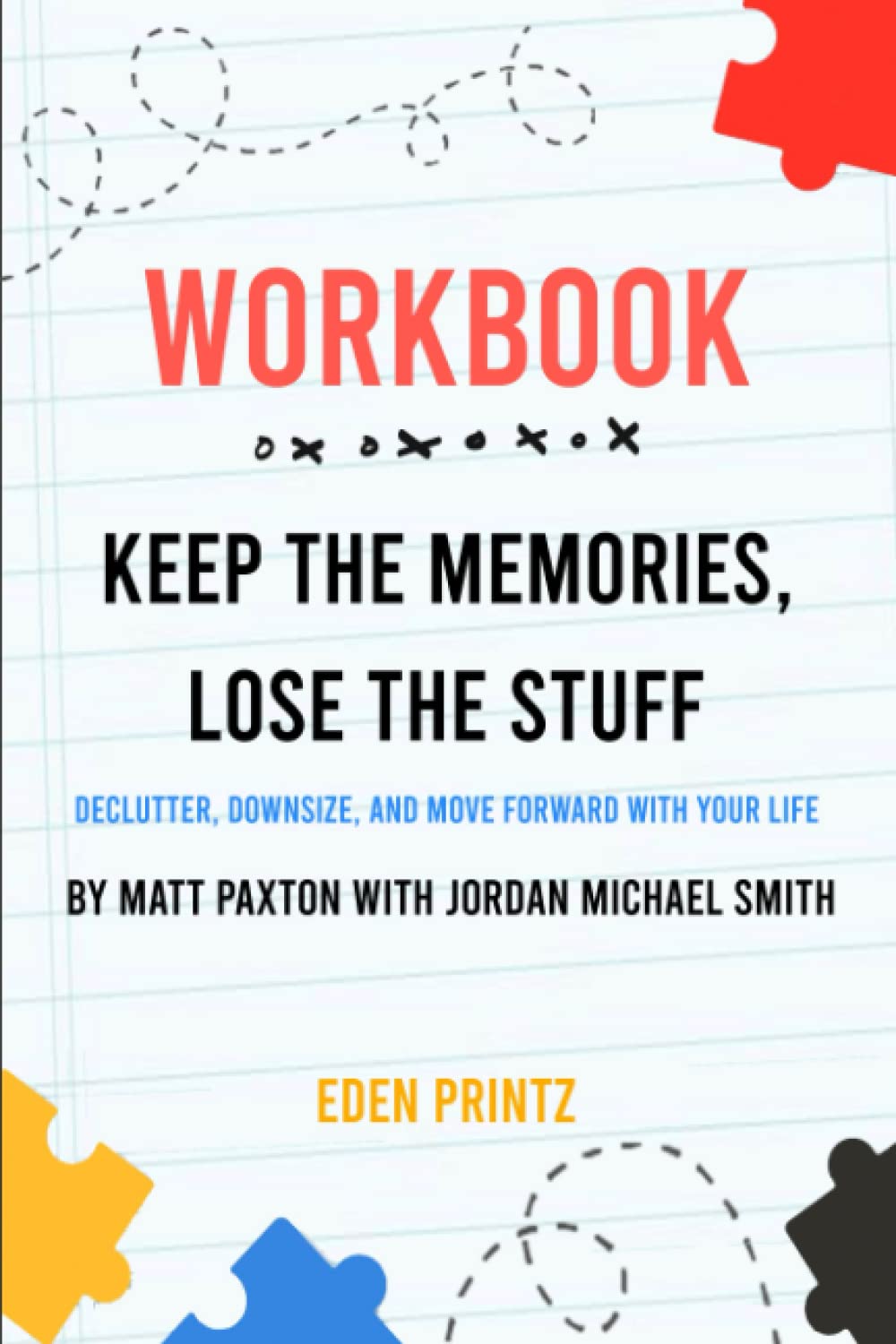 Workbook: Keep the Memories, Lose the Stuff by Matt Paxton with Jordan ...