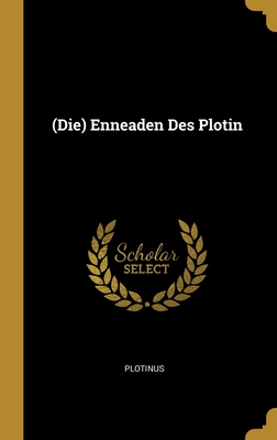 (Die) Enneaden Des Plotin (German Edition) by Plotinus | Goodreads