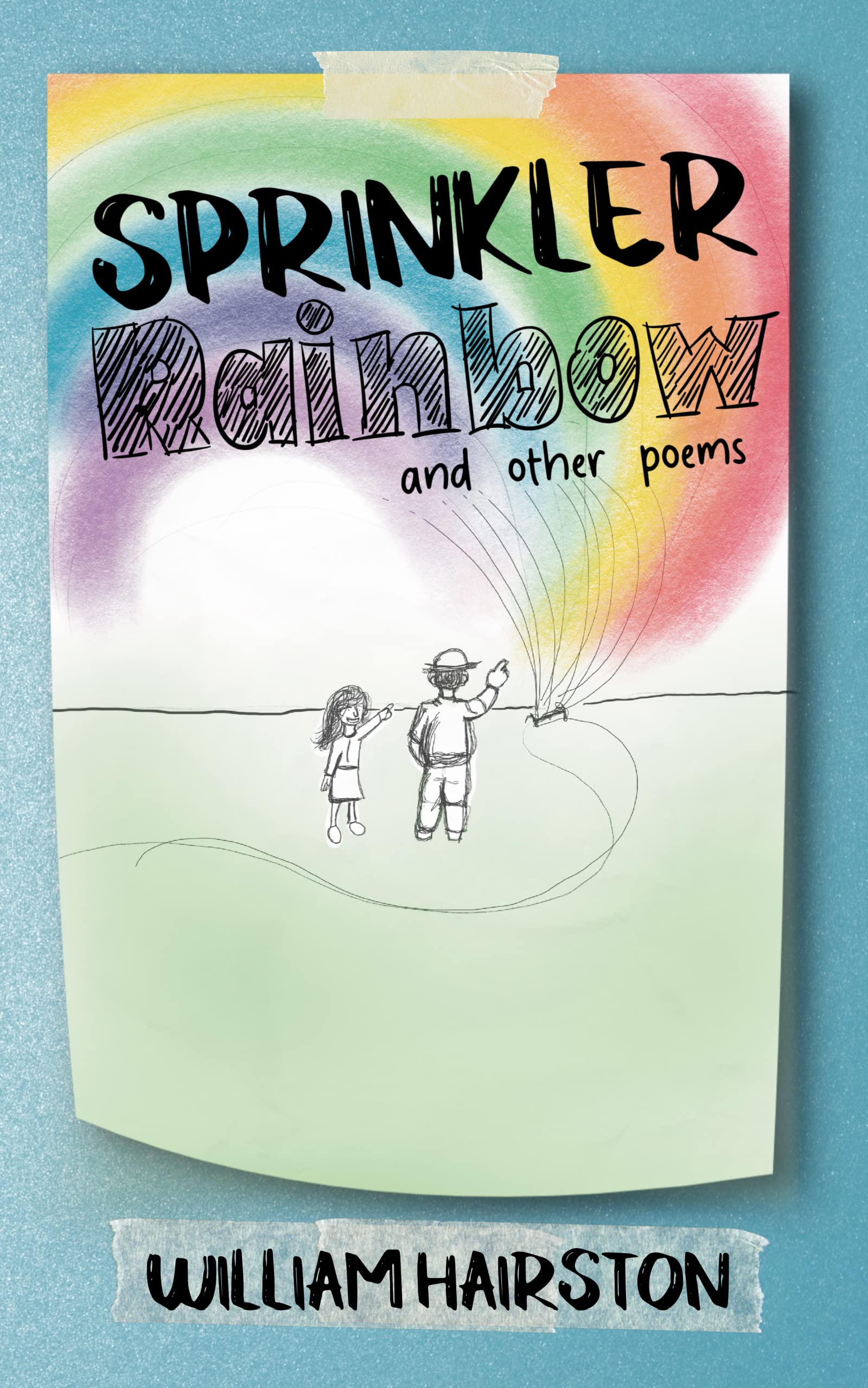 Sprinkler Rainbow: And other poems by William Hairston | Goodreads