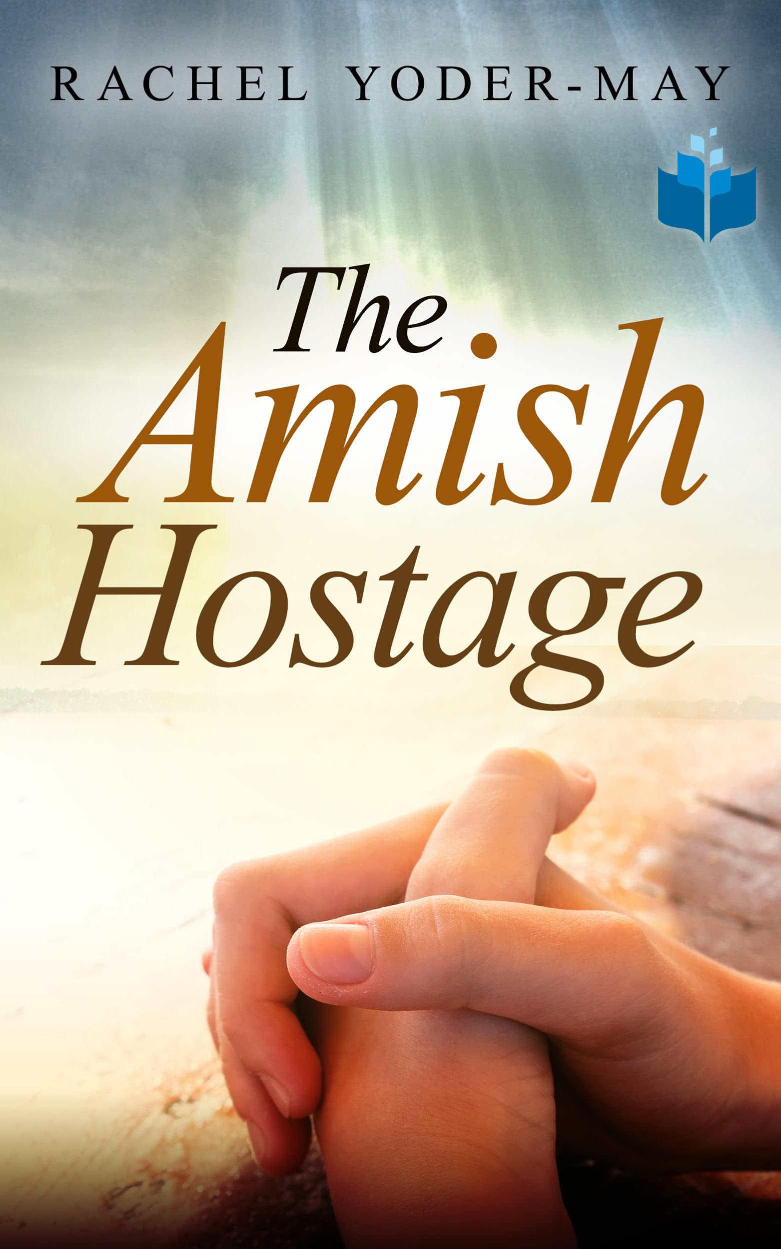 The Amish Hostage by Rachel Yoder-May | Goodreads