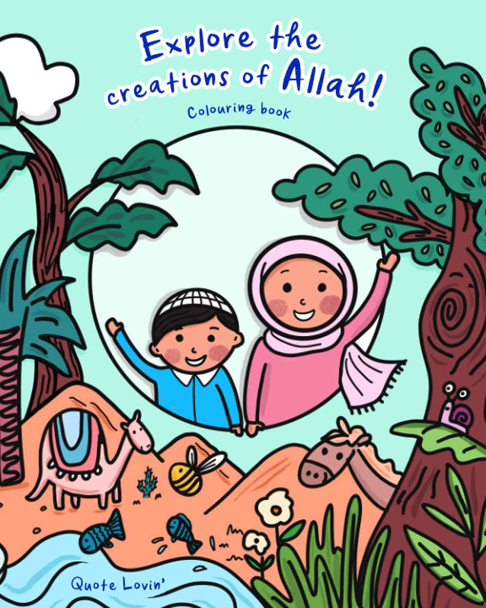 Explore the creations of Allah! by Quote Lovin' | Goodreads