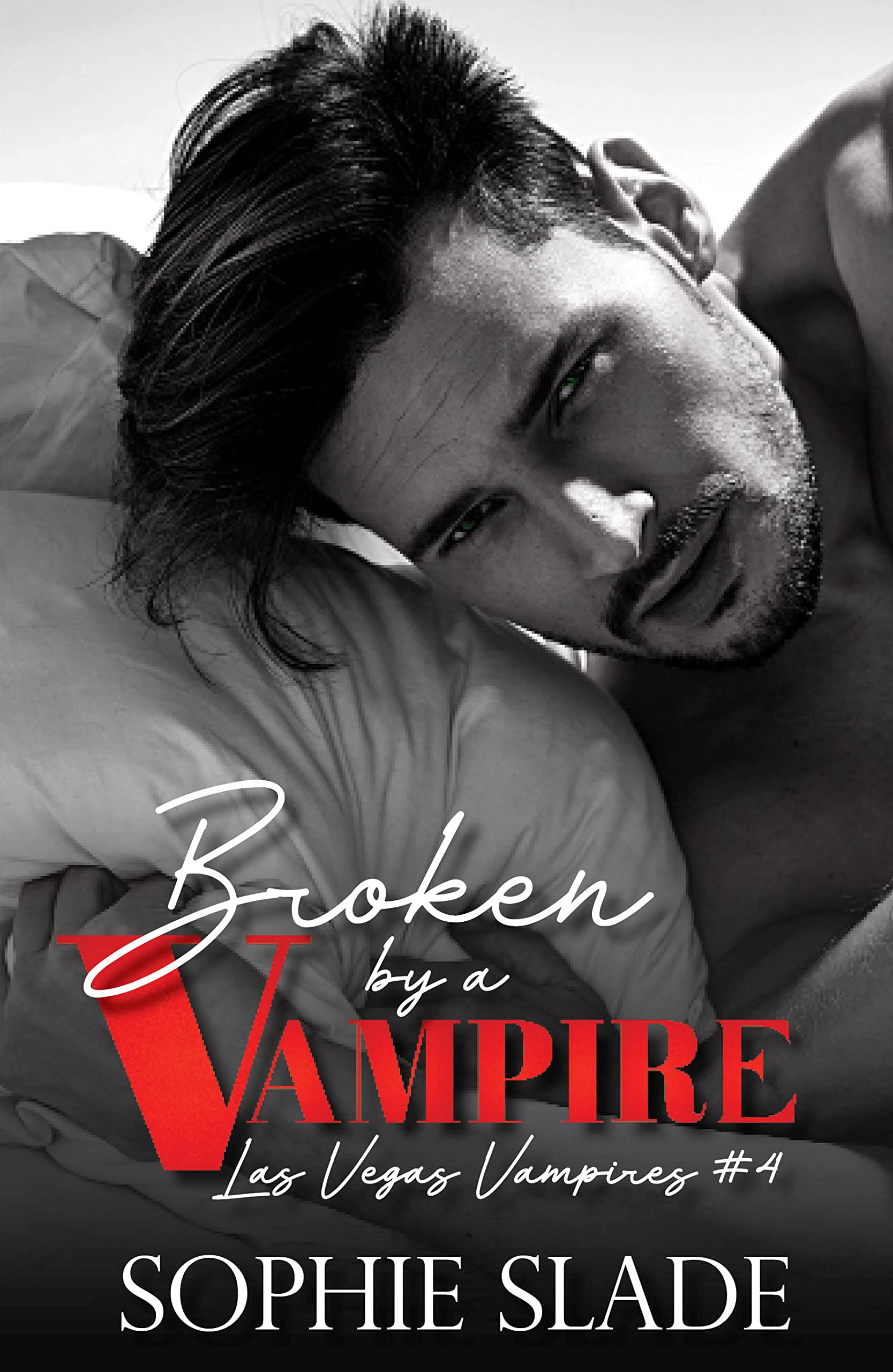 Broken by a Vampire (Las Vegas Vampires Book 4) by Sophie Slade | Goodreads
