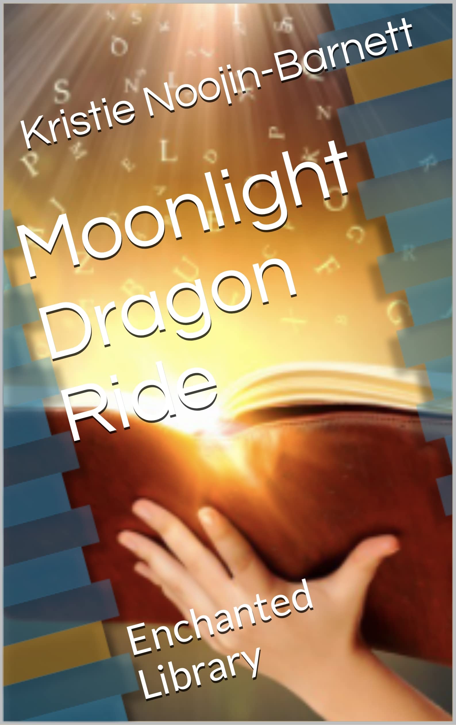 Moonlight Dragon Ride : Enchanted Library by Kristie Noojin-Barnett ...