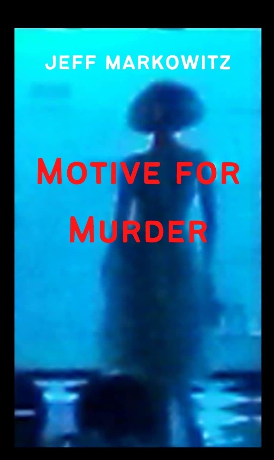 Motive for Murder by Jeff Markowitz | Goodreads