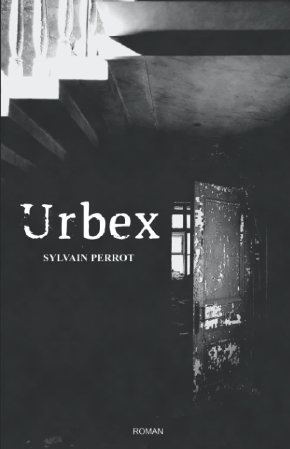 Urbex (French Edition) by Sylvain Perrot | Goodreads