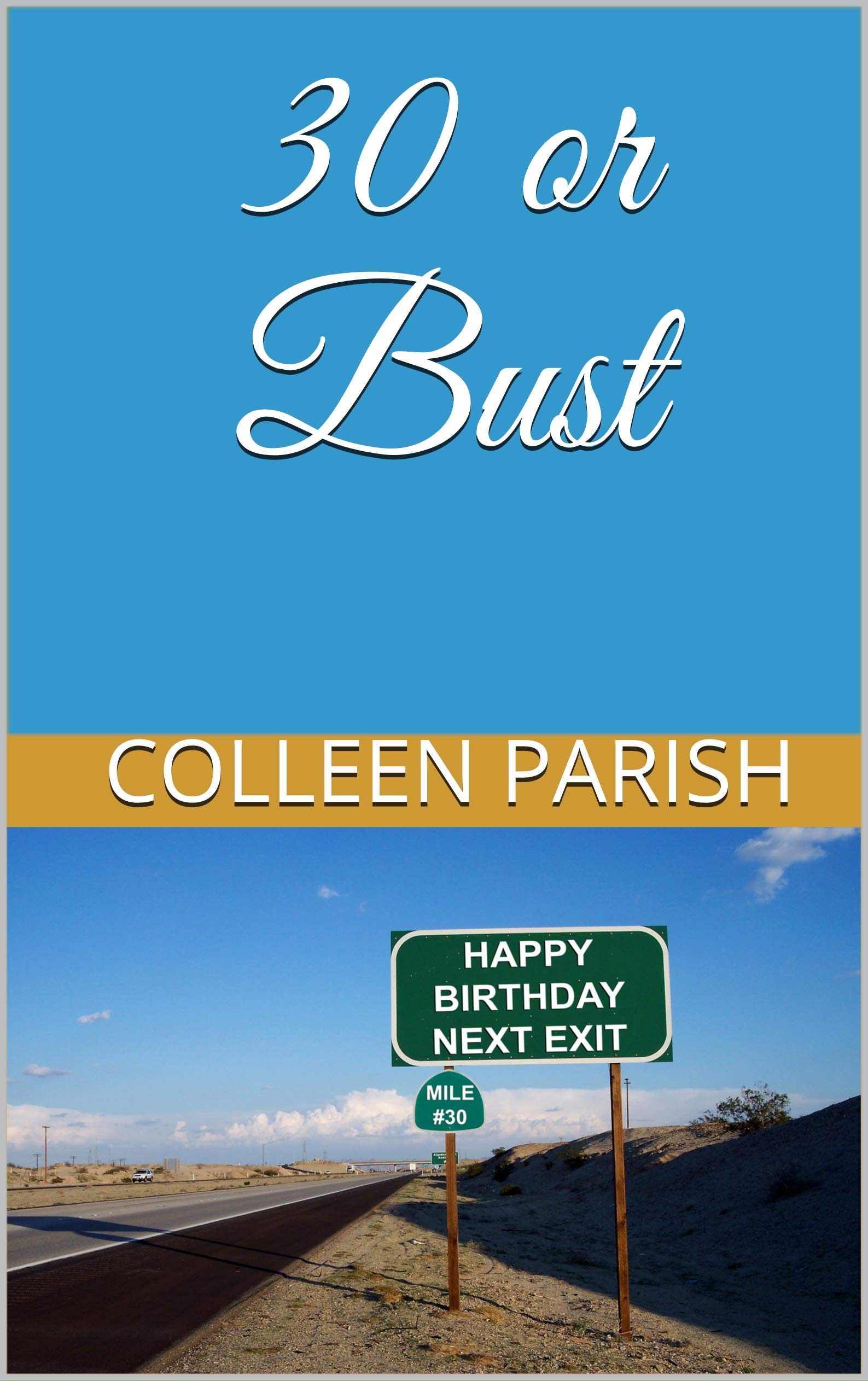 30 or Bust by Colleen Parish | Goodreads