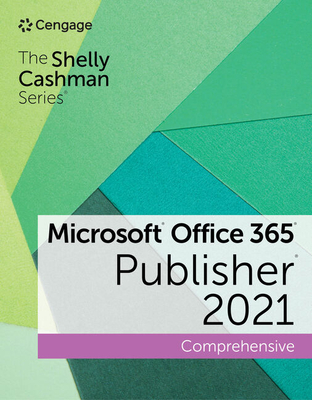 The Shelly Cashman Series Microsoft Office 365 & Publisher 2021 ...