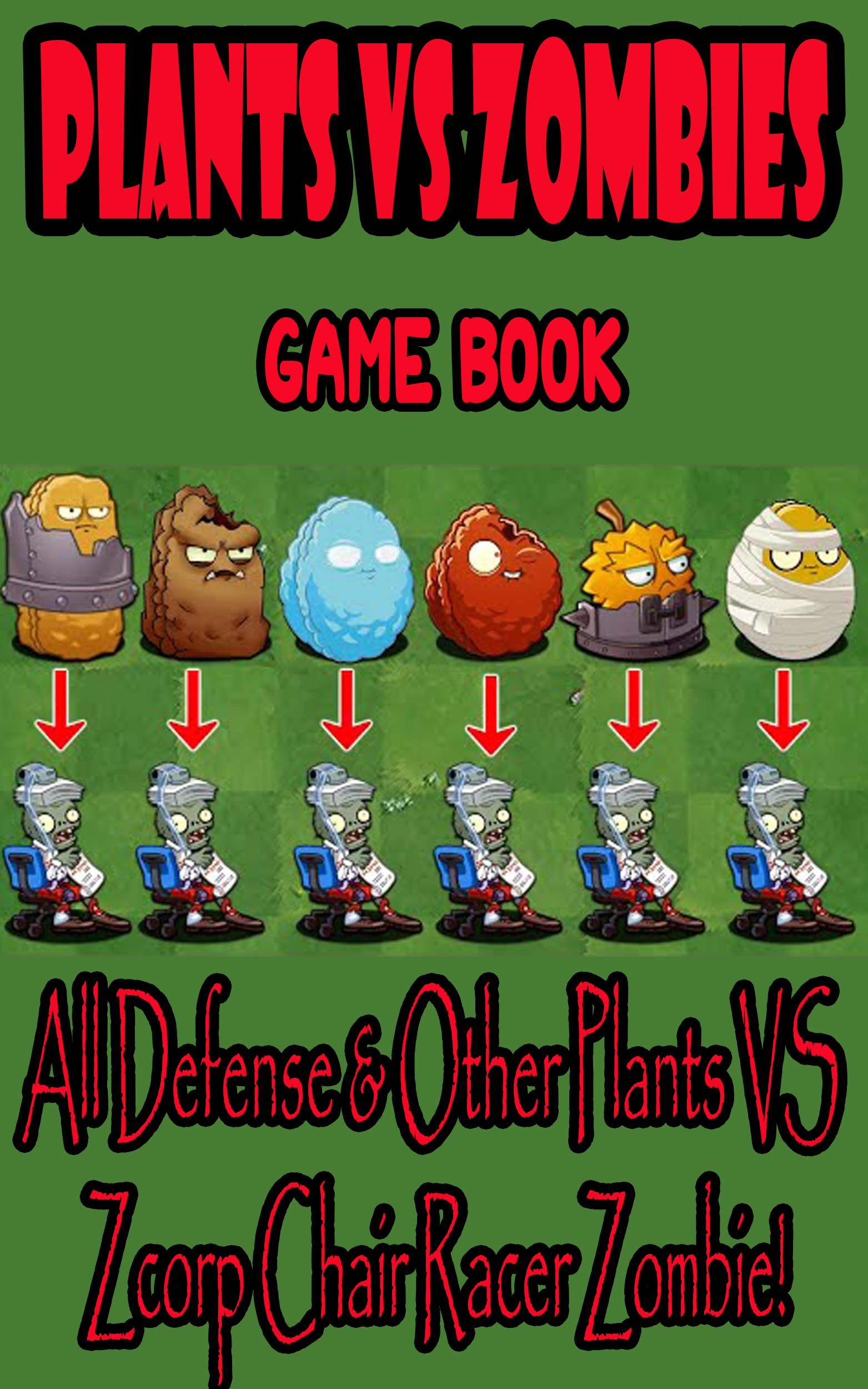 Plants vs Zombies game book: All Defense & Other Plants VS Zcorp Chair ...