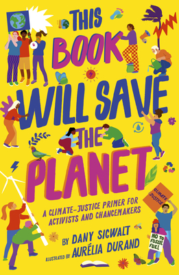 This Book Will Save the Planet: A Climate-Justice Primer for Activists ...