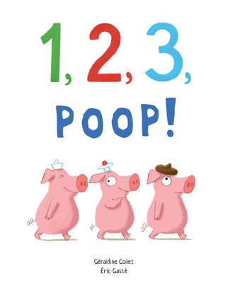 1, 2, 3, Poop! by Géraldine Collet | Goodreads