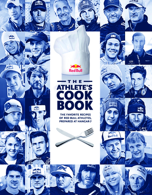 The Athlete's Cookbook: The Favorite Recipes of Red Bull Athletes ...