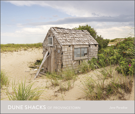 Dune Shacks of Provincetown by Jane Paradise | Goodreads