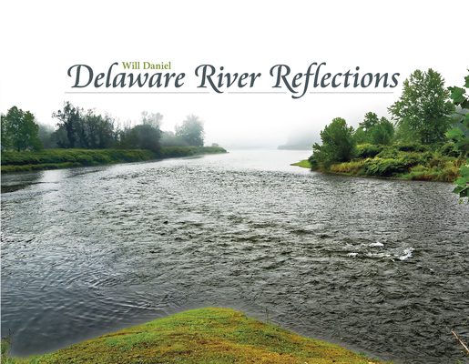 Delaware River Reflections by Will Daniel | Goodreads