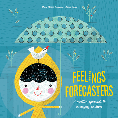 Feelings Forecasters: A Creative Approach to Managing Emotions by Maria ...
