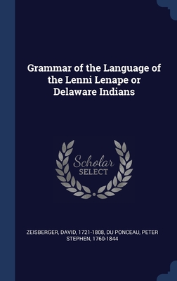 Grammar of the Language of the Lenni Lenape or Delaware Indians by ...