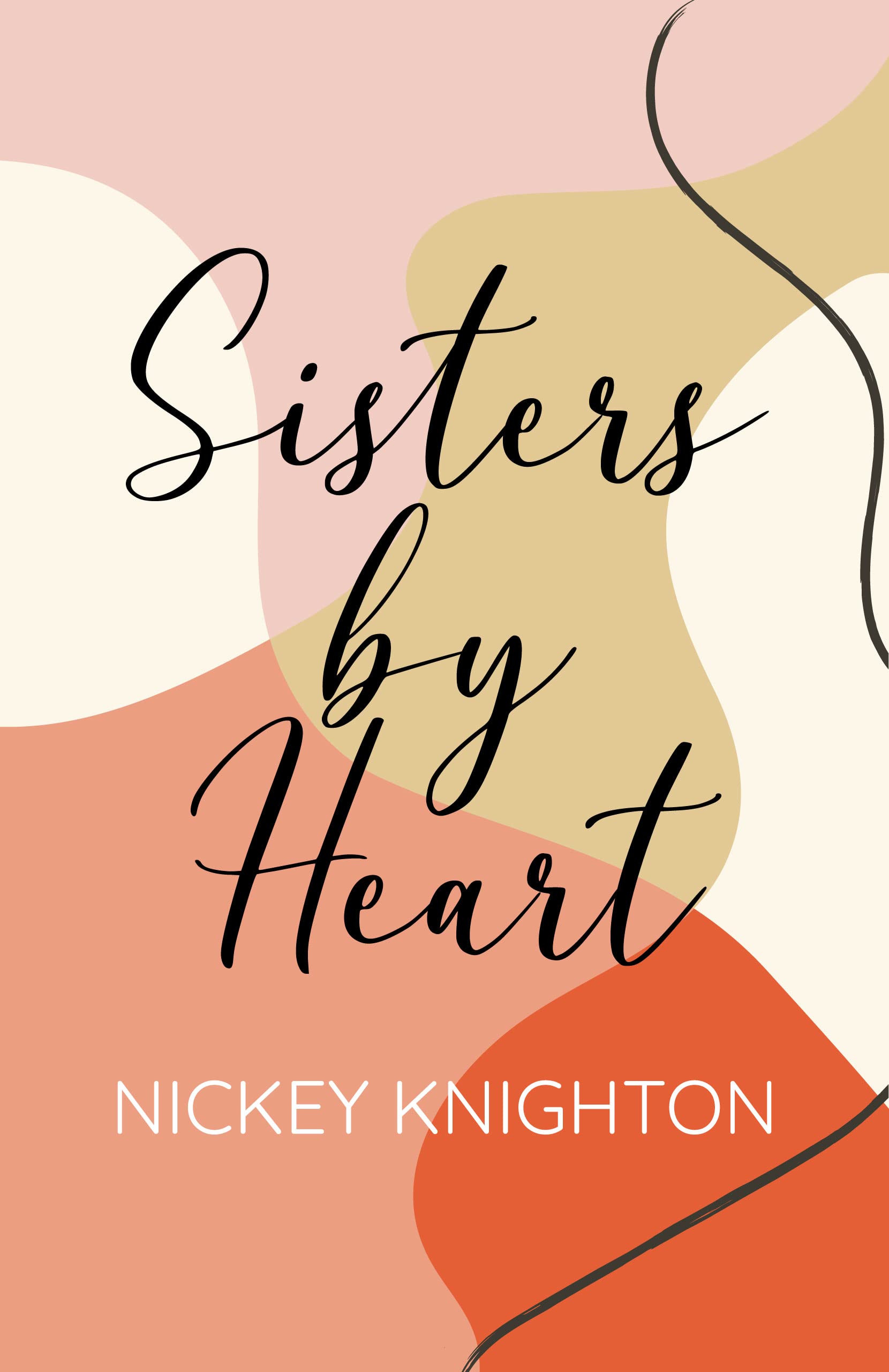 Sisters by Heart by Nickey Knighton | Goodreads