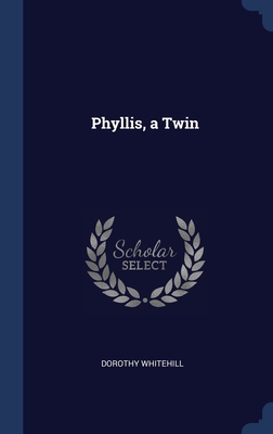 Phyllis, a Twin by Dorothy Whitehill | Goodreads