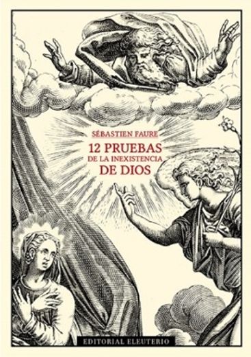 Doce Pruebas De La Inexistencia De Dios By Sebastien Faure Goodreads