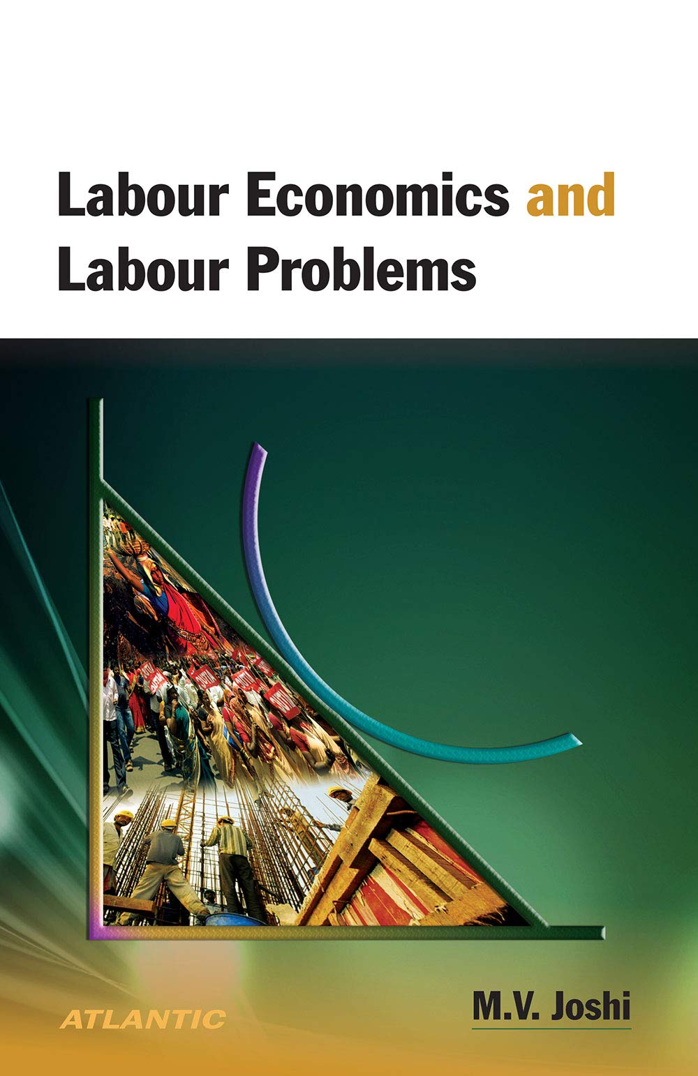 Labour Economics and Labour Problems (HB) by M.V. Joshi | Goodreads
