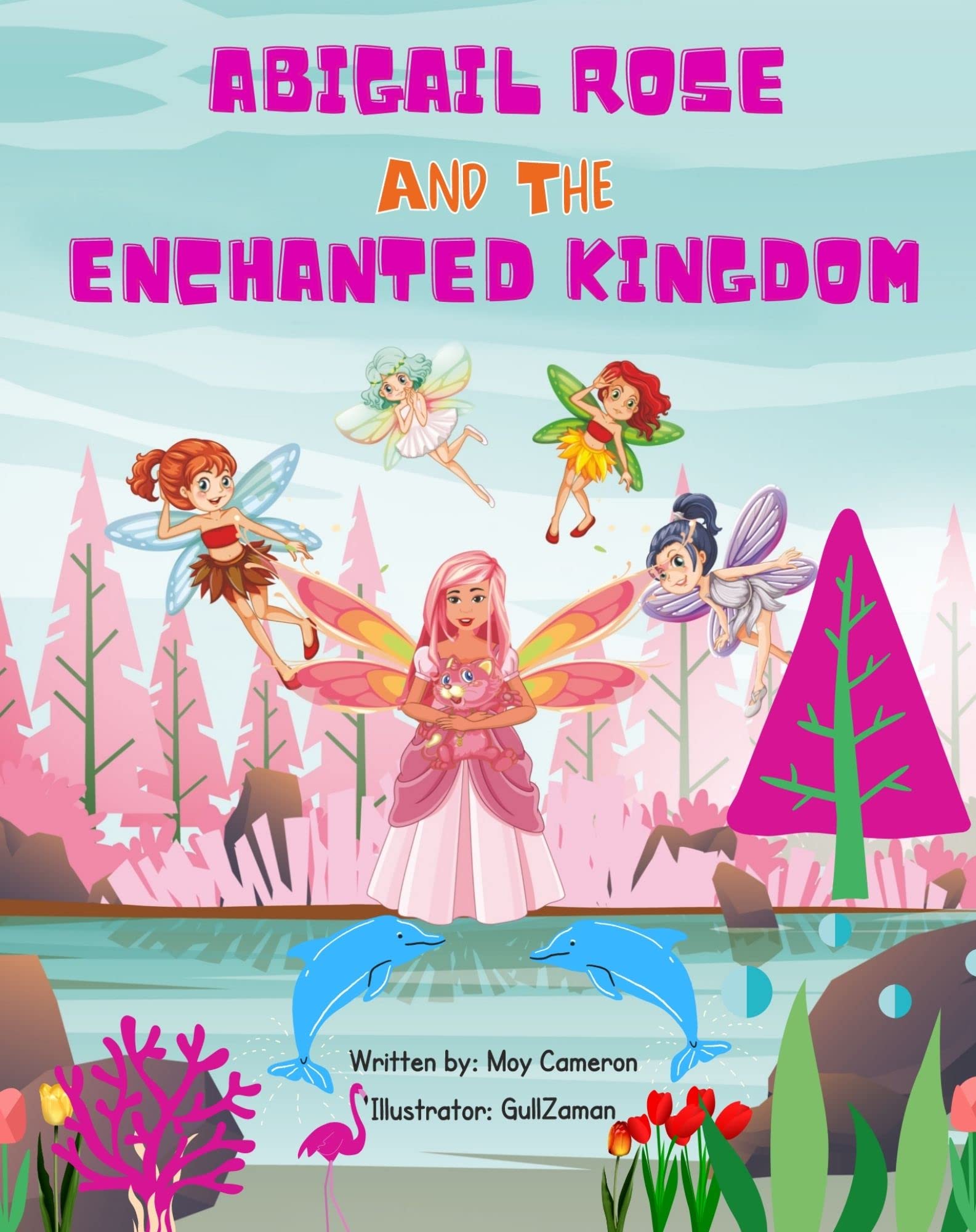 Abigail Rose And The Enchanted Kingdom by Moy Cameron | Goodreads