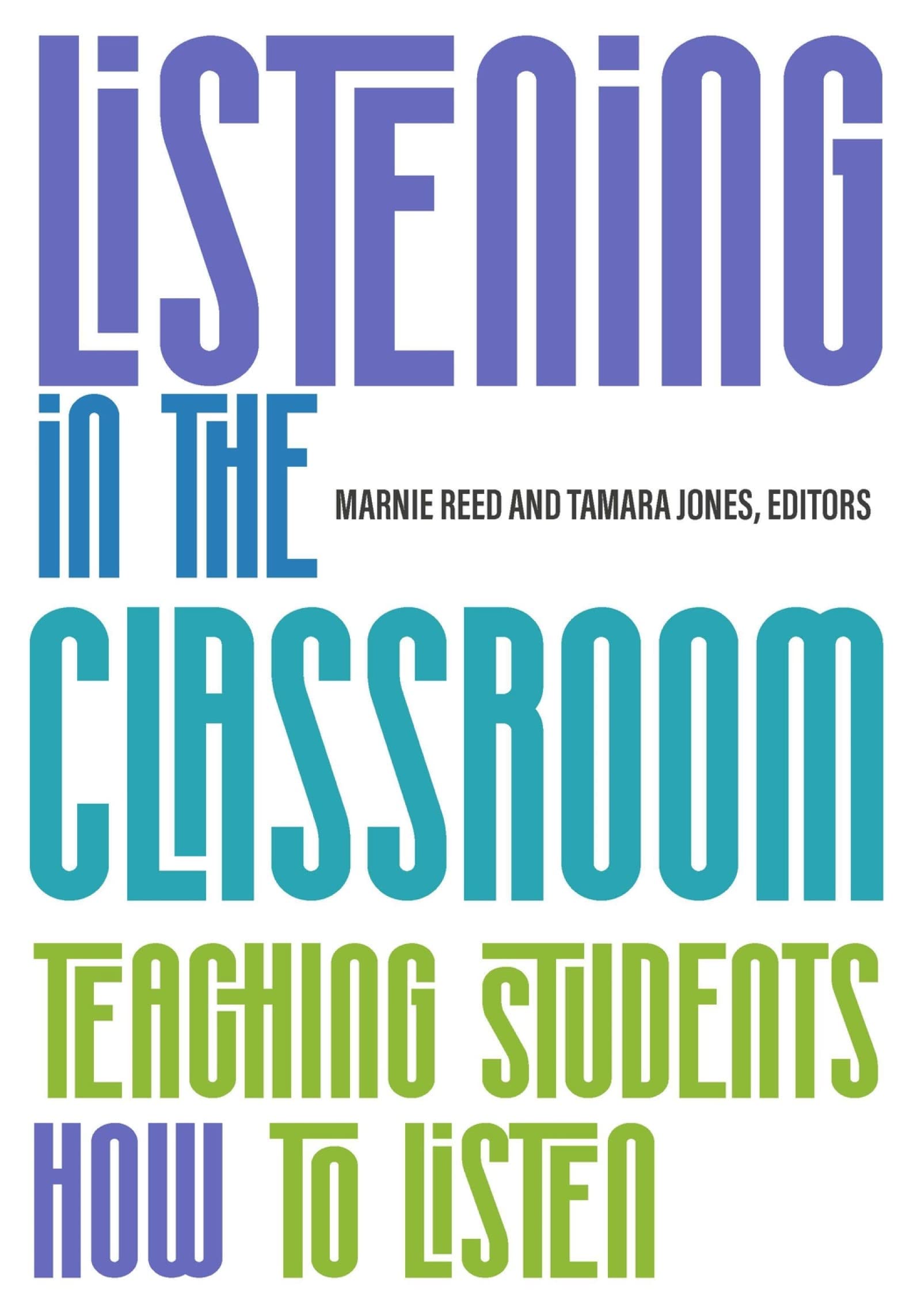 Listening in the Classroom: Teaching Students How to Listen by Marnie ...
