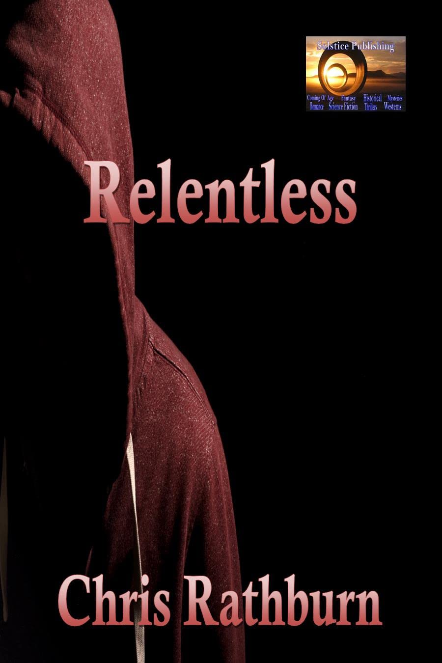 Relentless by Chris Rathburn | Goodreads