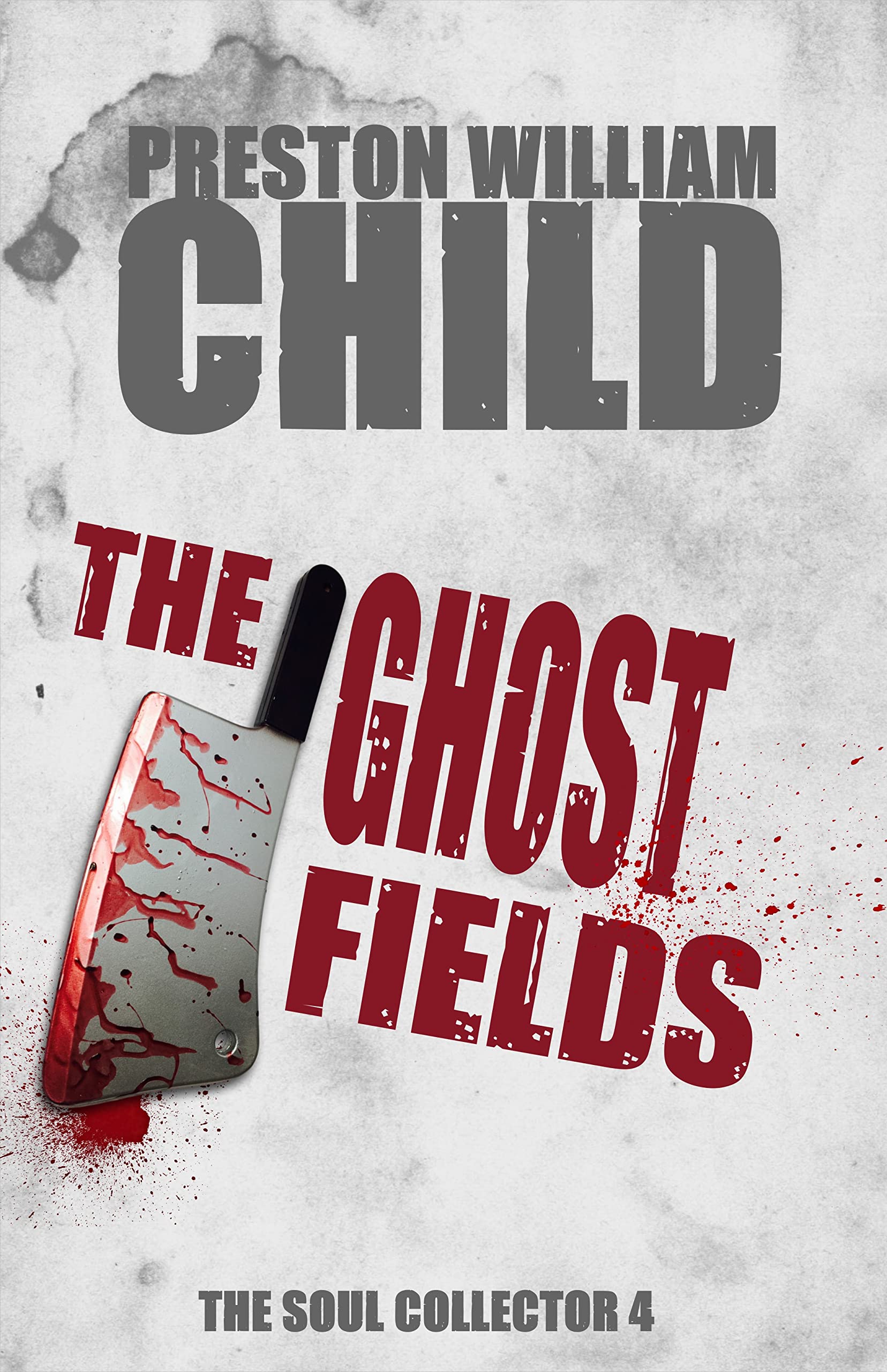 The Ghost Fields (The Soul Collector Book 4) by Preston W. Child ...