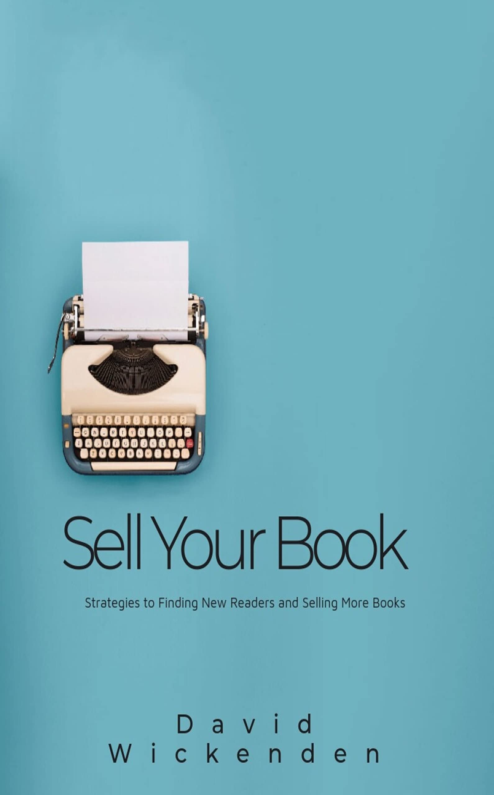 Sell Your Book, Strategies to Finding New Readers and Selling More ...