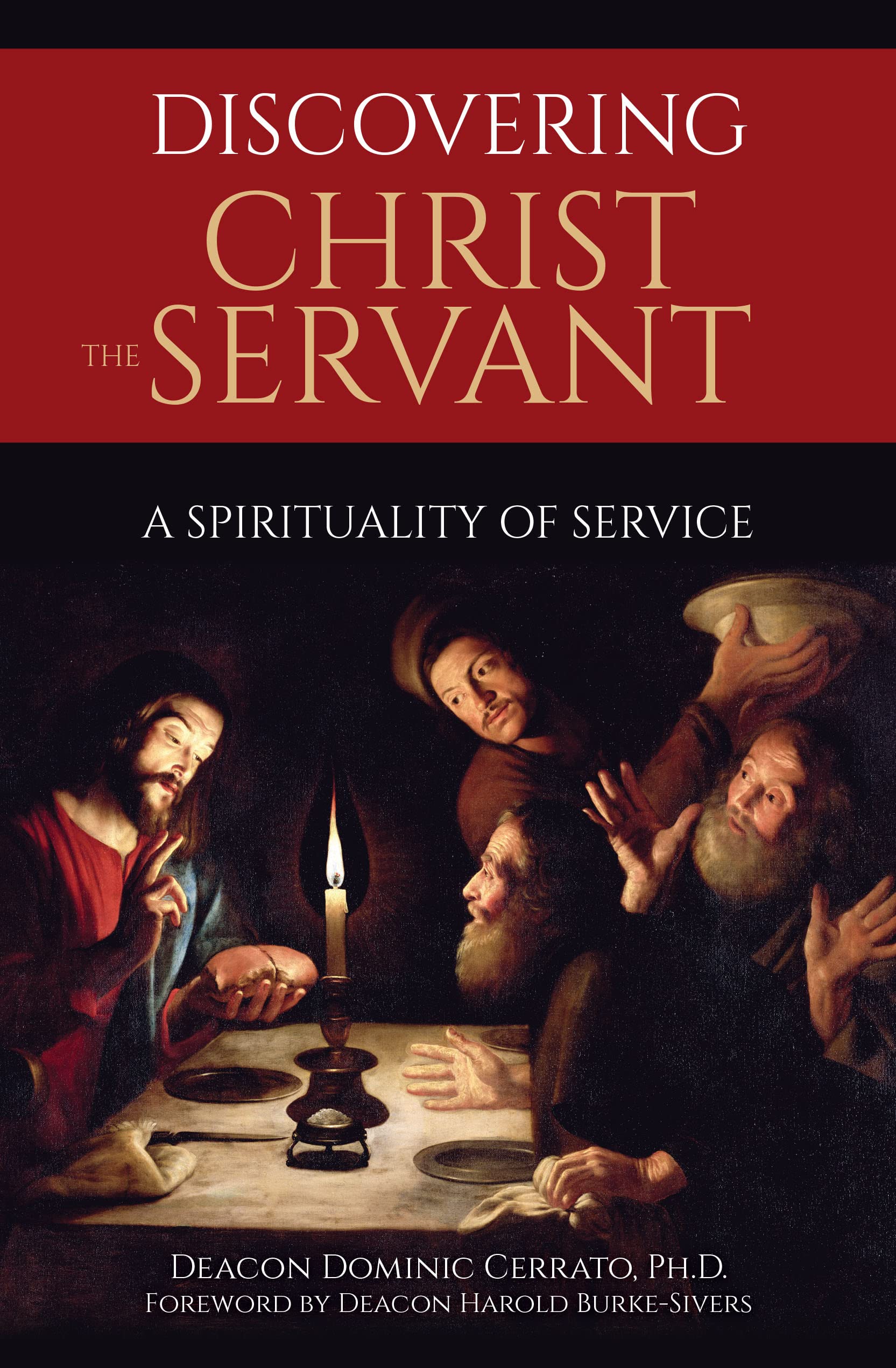 Discovering Christ the Servant: A Spirituality of Service by Ph. D ...