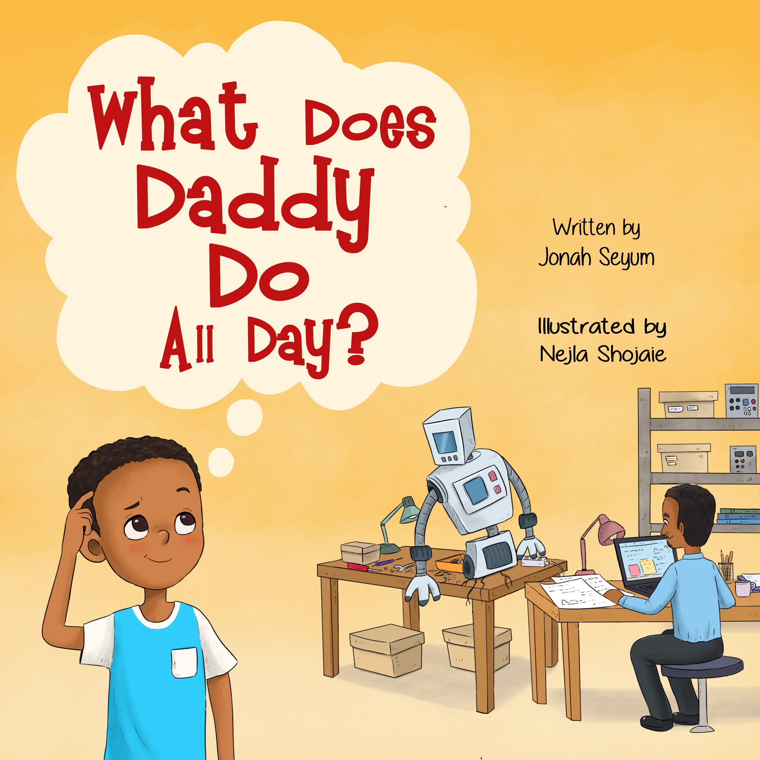 What Does Daddy Do All Day? by Jonah Seyum | Goodreads