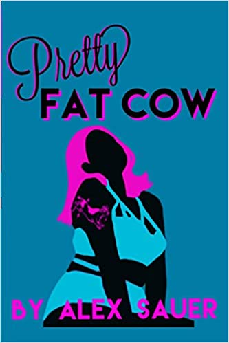 Pretty Fat Cow by Alex Sauer | Goodreads