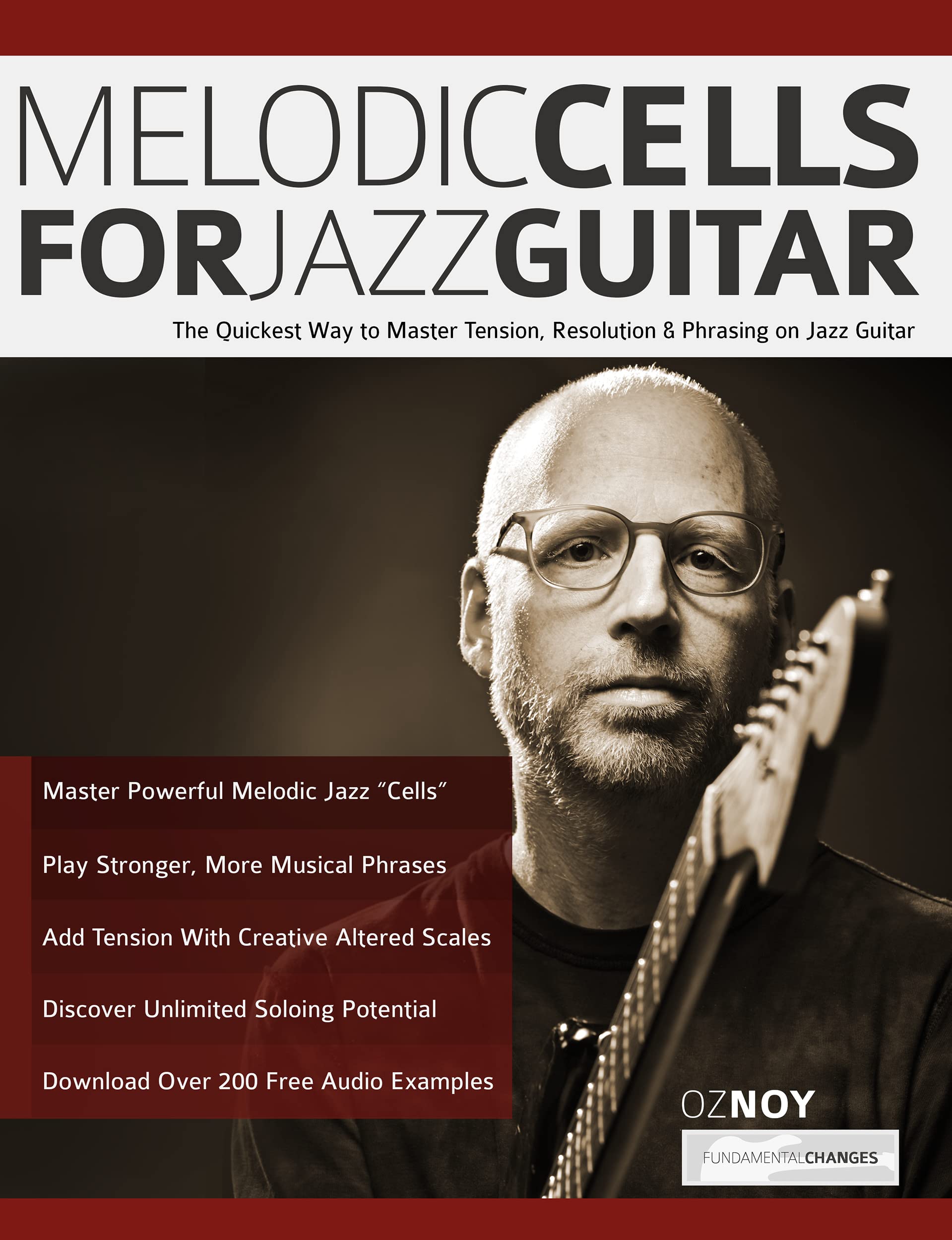 Melodic Cells for Jazz Guitar: The Quickest Way to Master Tension ...
